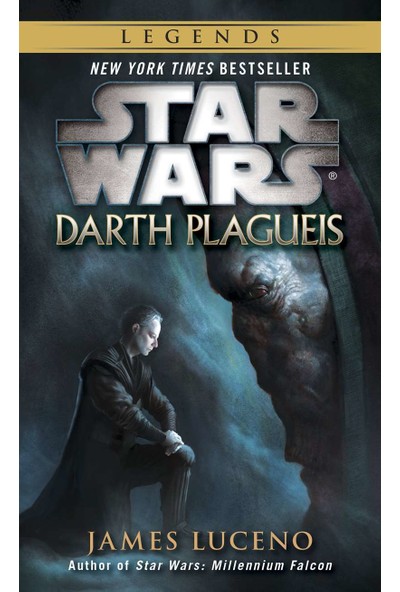 Darth Plagueis: Star Wars Legends - James Luceno Darth Plagueis: Star Wars Legends - James Luceno