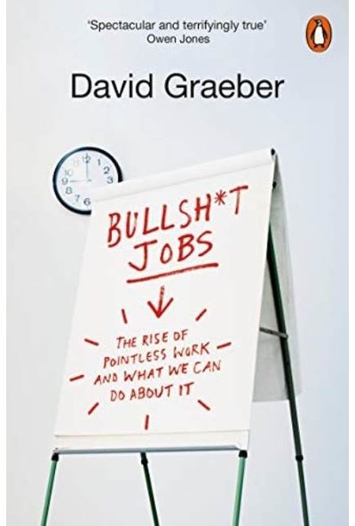 Bullshit Jobs - David Graeber Bullshit Jobs - David Graeber