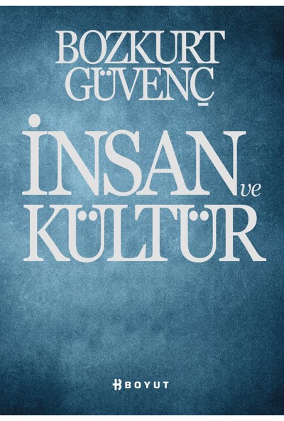 İnsan ve Kültür - Bozkurt Güvenç