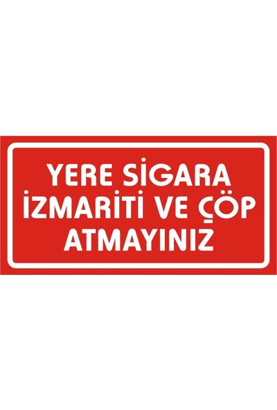 İzmir Serigrafi Yere Sigara Izmariti ve Çöp Atmayınız (Kendinden Yapışkanlı Etiket) 17 x 35 cm İzmir Serigrafi Yere Sigara Izmariti ve Çöp Atmayınız (Kendinden Yapışkanlı Etiket) 17 x 35 cm