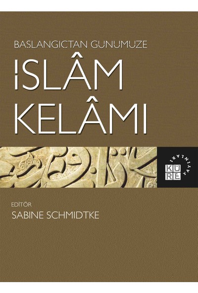 Başlangıçtan Günümüze Islam Kelamı - Sabine Schmidtke Başlangıçtan Günümüze Islam Kelamı - Sabine Schmidtke