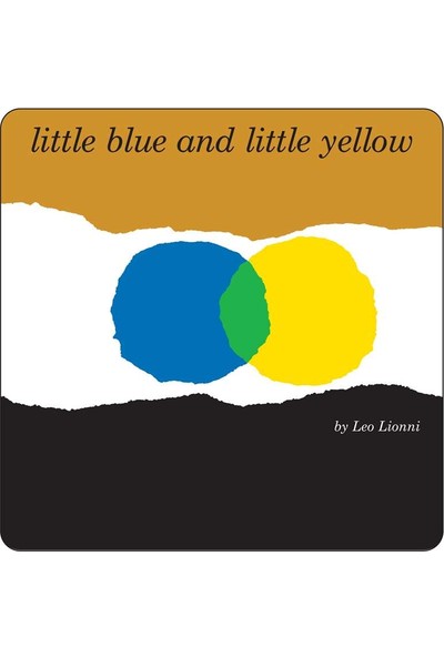 Little Blue And Little Yellow - Leo Lionni