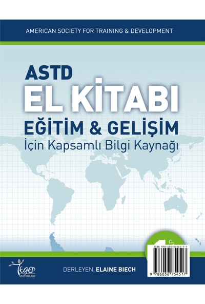 ASTD El Kitabı Eğitim ve Gelişim İçin Kapsamlı Bilgi Kaynağı 1. Cilt - Elaine Biech ASTD El Kitabı Eğitim ve Gelişim İçin Kapsamlı Bilgi Kaynağı 1. Cilt - Elaine Biech