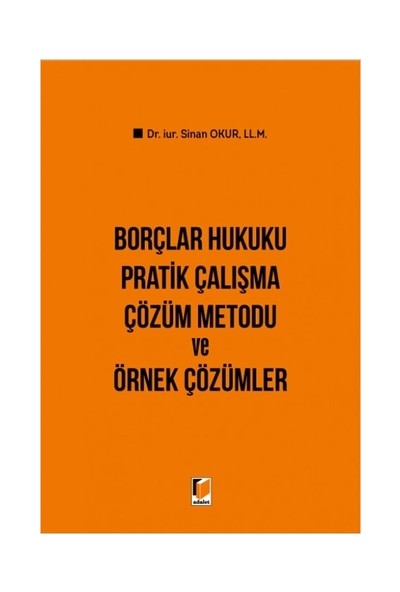 Borçlar Hukuku Pratik Çalışma Çözüm Metodu ve Örnek Çözümler