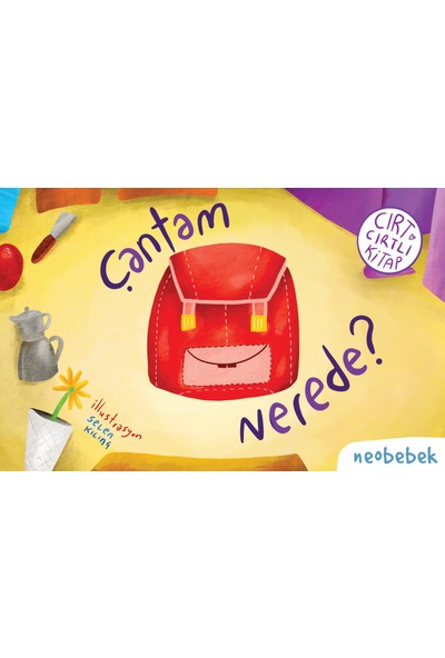 Çantam Nerede? - Cırt Cırtlı Hikaye Kitabı Çantam Nerede? - Cırt Cırtlı Hikaye Kitabı