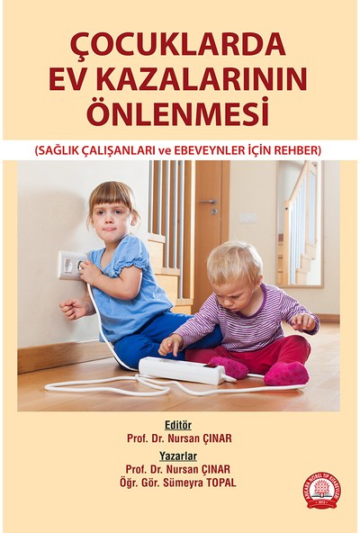 Çocuklarda Ev Kazalarının Önlenmesi - Nursan Çınar Çocuklarda Ev Kazalarının Önlenmesi - Nursan Çınar