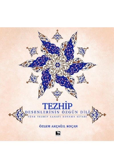 Tezhip - Desenlerin Özgün Dili - Özlem Akçağıl Koçan