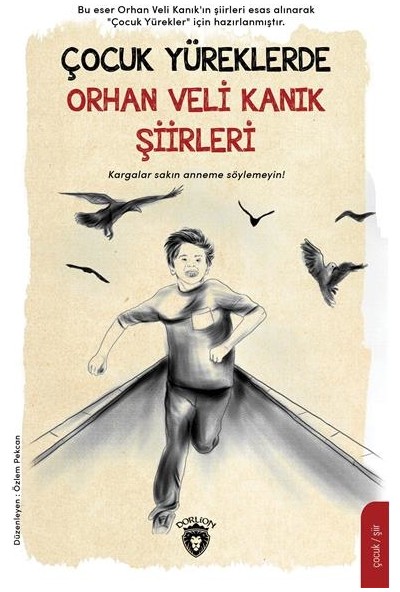 Çocuk Yüreklerde Orhan Veli Kanık Şiirleri - Özlem Pekcan Çocuk Yüreklerde Orhan Veli Kanık Şiirleri - Özlem Pekcan