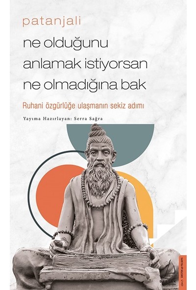 Patanjali-Ne Olduğunu Anlamak İstiyorsan Ne Olmadığına Bak - Serra Sağra Patanjali-Ne Olduğunu Anlamak İstiyorsan Ne Olmadığına Bak - Serra Sağra