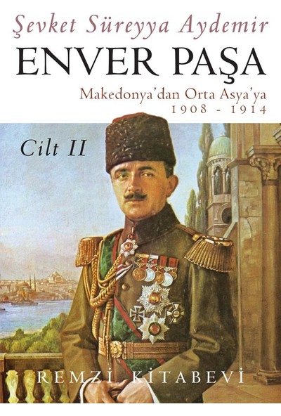 Enver Paşa 2 - Şevket Süreyya Aydemir Enver Paşa 2 - Şevket Süreyya Aydemir