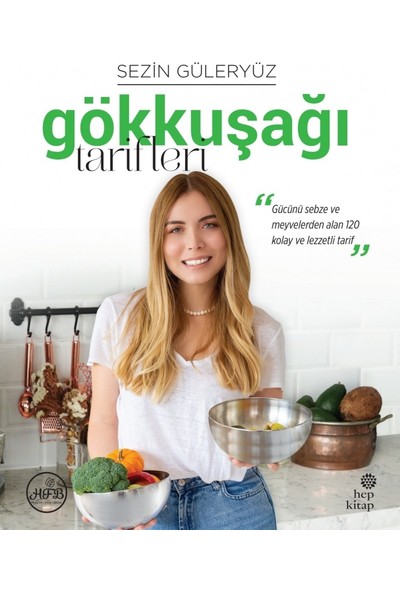 Gökkuşağı Tarifleri - Sezin Güleryüz Gökkuşağı Tarifleri - Sezin Güleryüz