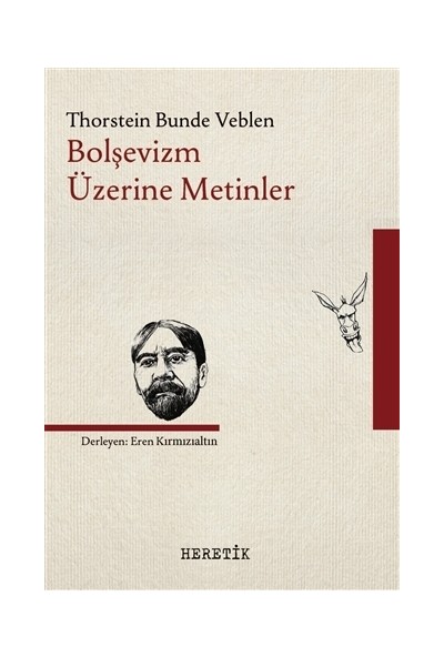 Bolşevizm Üzerine Metinler - Thorstein B. Veblen Bolşevizm Üzerine Metinler - Thorstein B. Veblen
