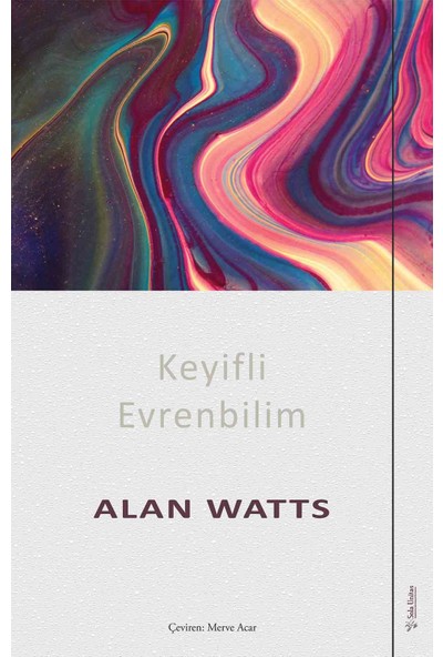 Keyifli Evrenbilim - Alan Watts
