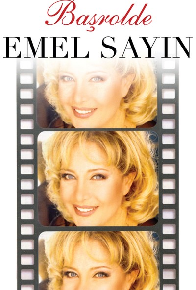 Emel Sayın - Başrolde Emel Sayın - Başrolde