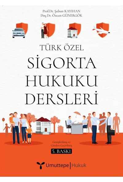 Türk Özel Sigorta Hukuku Dersleri - Şaban Kayıhan