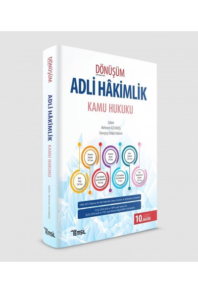 Dönüşüm Adli Hâkimlik Kamu Hukuku Çıkmış Sorular ve Açıklamalı Çözümleri - Mehmet Altundiş