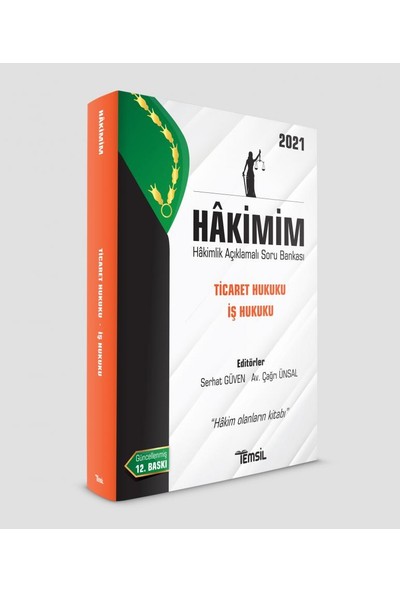 Hâkimim- Ticaret Hukuku - İş Hukuku Hâkimlik Açıklamalı Soru Bankası - Serhat Güven - Çağrı Ünsal