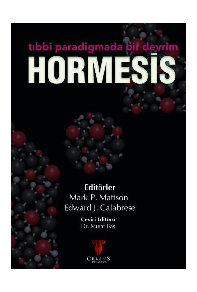 Hormesis – Tıbbi Paradigmada Bir Devrimhormesis – Tıbbi Paradigmada Bir Devrim - Mark P. Mattson