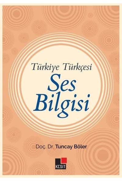 Türkiye Türkçesi Ses Bilgisi - Tuncay Böler Türkiye Türkçesi Ses Bilgisi - Tuncay Böler