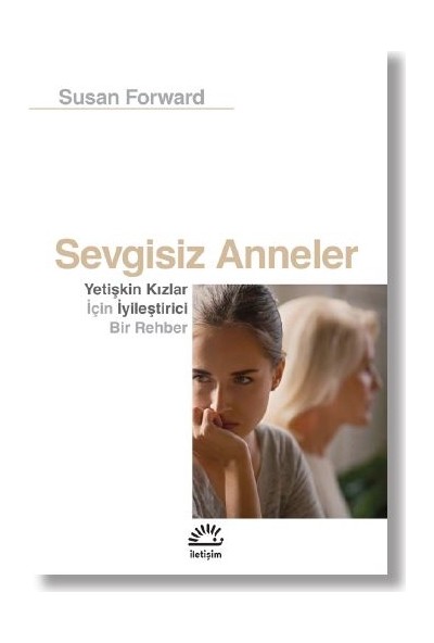 Sevgisiz Anneler - Susan Forward Sevgisiz Anneler - Susan Forward