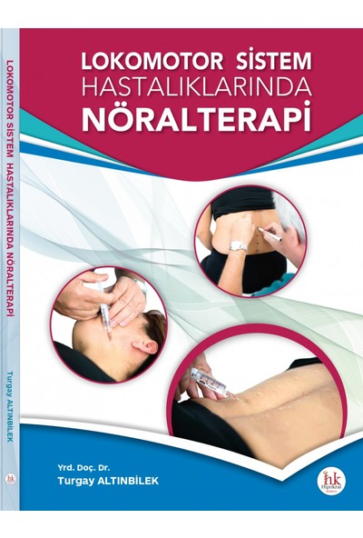 Lokomotor Sistem Hastalıklarında Nöralterapi - Turgay Altınbilek
