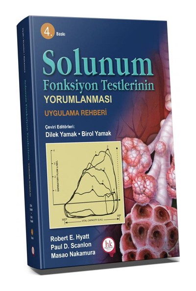 Solunum Fonksiyon Testlerinin Yorumlanması Uygulama Rehberi - Dilek Yamak
