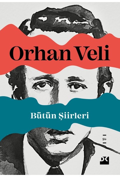 Bütün Şiirleri - Orhan Veli Kanık Bütün Şiirleri - Orhan Veli Kanık