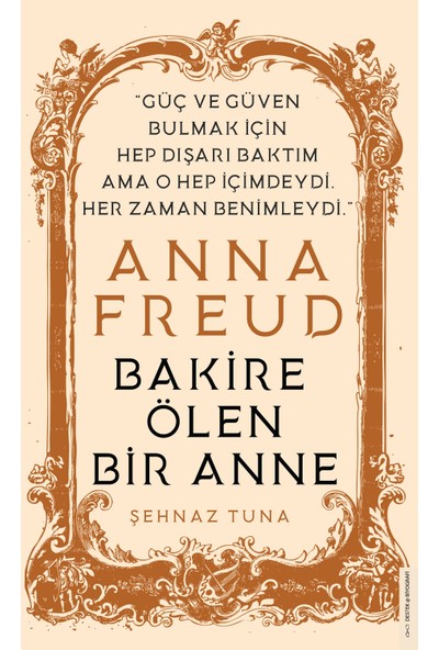 Anna Freud / Bakire Ölen Bir Anne - Şehnaz Tuna Anna Freud / Bakire Ölen Bir Anne - Şehnaz Tuna