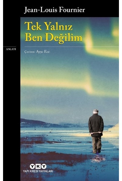 Tek Yalnız Ben Değilim - Jean-Louis Fournier Tek Yalnız Ben Değilim - Jean-Louis Fournier