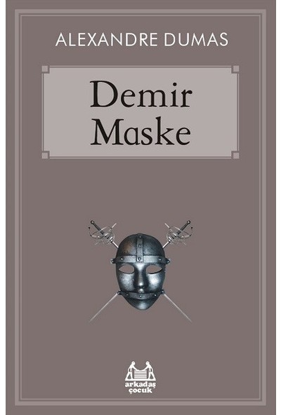 Demir Maske - Alexandre Dumas Demir Maske - Alexandre Dumas