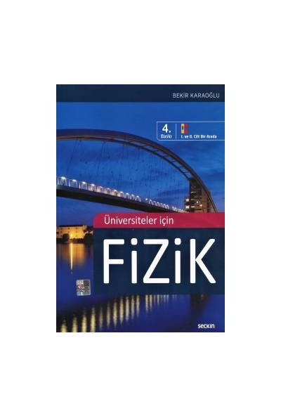 Üniversiteler İçin Fizik (İ. ve İı. Cilt Bir Arada) - Bekir Karaoğlu Üniversiteler İçin Fizik (İ. ve İı. Cilt Bir Arada) - Bekir Karaoğlu