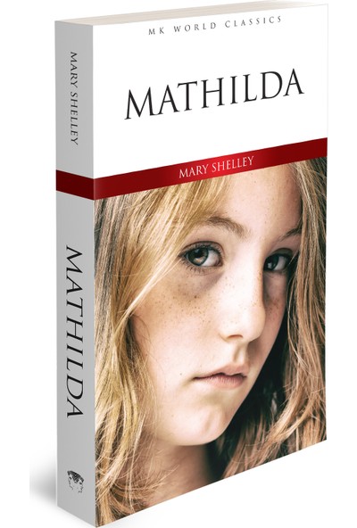 Mathilda- İngilizce Klasik Roman - Mary Shelley Mathilda- İngilizce Klasik Roman - Mary Shelley