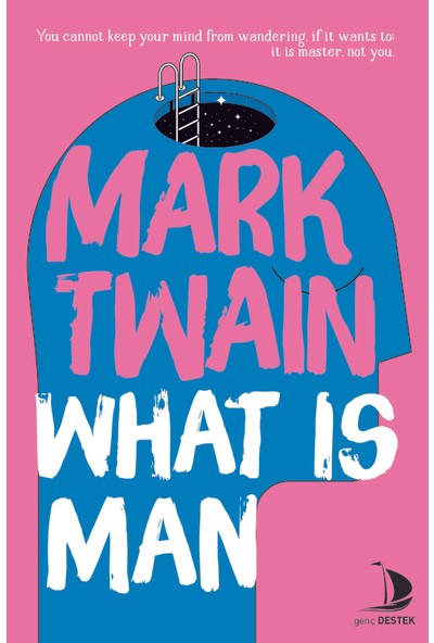 What İs Man - Mark Twain What İs Man - Mark Twain