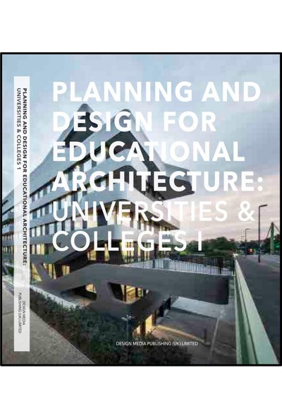 Design For Educatıonal Archıtecture: Universities & Colleges (Vol 1) (Mimarlık: Üniversite Yapıları)