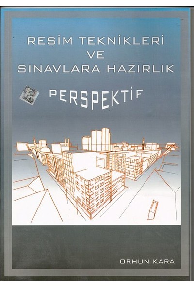 Resim Teknikleri ve Sınavlara Hazırlık Perspektif - Orhun Kara