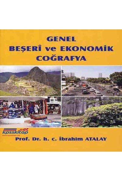 Genel Beşeri ve Ekonomik Coğrafya - Ibrahim Atalay Genel Beşeri ve Ekonomik Coğrafya - Ibrahim Atalay