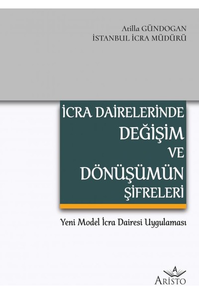 Icra Dairelerinde Değişim ve Dönüşümün Şifreleri - Atilla Gündoğan