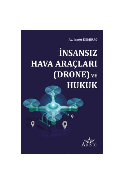 Insansız Hava Araçları (Drone) ve Hukuk - İsmet Demirağ