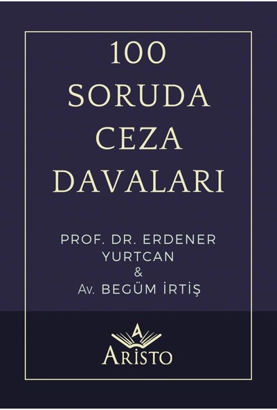 100 Soruda Ceza Davaları - Erdener Yurtcan - Begüm İrtiş