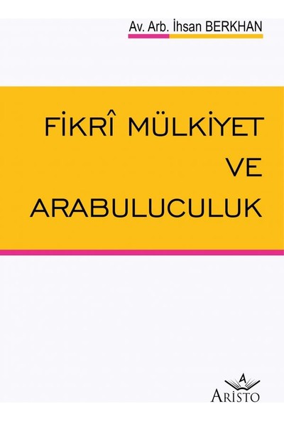 Fikrî Mülkiyet ve Arabuluculuk - İhsan Berkhan Fikrî Mülkiyet ve Arabuluculuk - İhsan Berkhan
