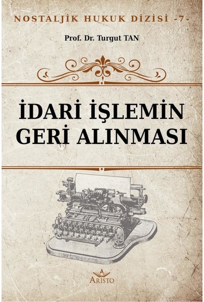 Idari Işlemin Geri Alınması - Turgut Tan