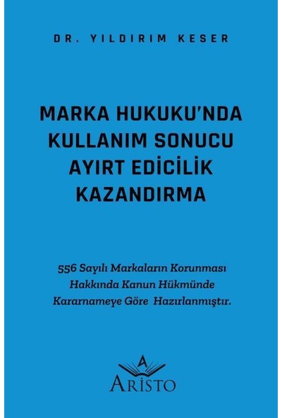 Marka Hukuku'nda Kullanım Sonucu Ayırt Edicilik Kazandırma - Yıldırım Keser