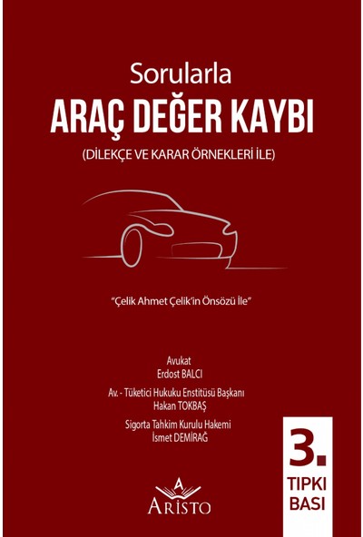 Sorularla Araç Değer Kaybı (3. Tıpkıbasım) - Hakan Tokbaş - Erdost Balcı Sorularla Araç Değer Kaybı (3. Tıpkıbasım) - Hakan Tokbaş - Erdost Balcı