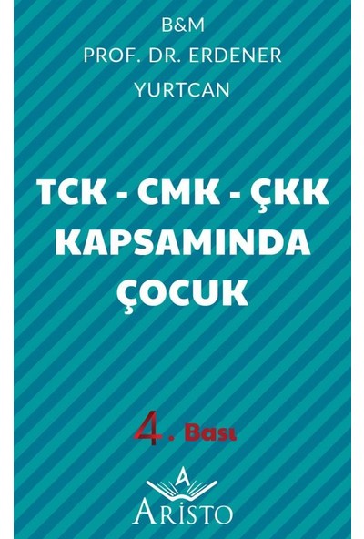 Tck - Cmk - Çkk Kapsamında Çocuk - Erdener Yurtcan Tck - Cmk - Çkk Kapsamında Çocuk - Erdener Yurtcan