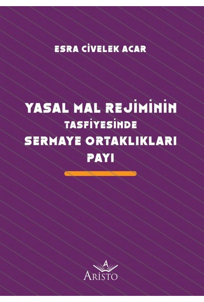 Yasal Mal Rejiminin Tasfiyesinde Sermaye Ortaklıkları Payı - Esra Civelek Acar