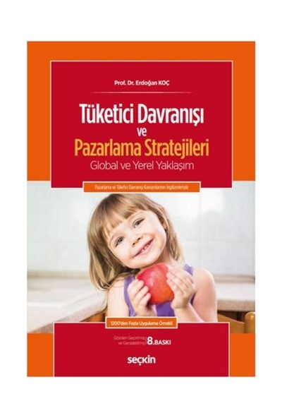 Tüketici Davranışı ve Pazarlama Stratejileri - Erdoğan Koç Tüketici Davranışı ve Pazarlama Stratejileri - Erdoğan Koç