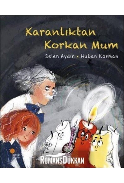 Karanlıktan Korkan Mum - Selen Aydın