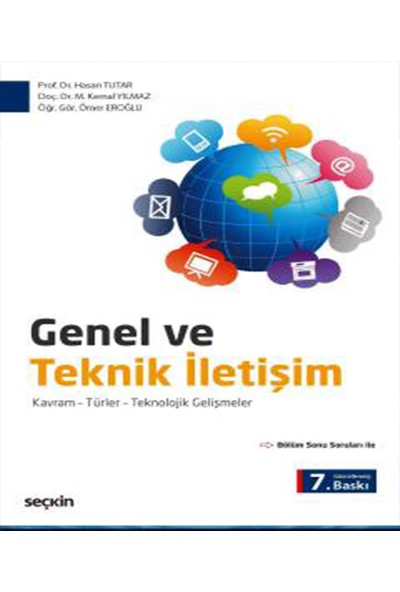 Genel ve Teknik İletişim Kavram – Türler – Teknolojik Gelişmeler - Hasan Tutar - M. Kemal Yılmaz - Ömer Eroğlu Genel ve Teknik İletişim Kavram – Türler – Teknolojik Gelişmeler - Hasan Tutar - M. Kemal Yılmaz - Ömer Eroğlu