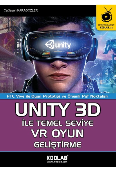 Unity 3D İle Temel Seviye Vr Oyun Geliştirme - Çağlayan Karagözler Unity 3D İle Temel Seviye Vr Oyun Geliştirme - Çağlayan Karagözler