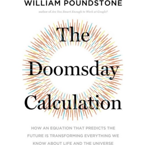 The Doomsday Calculation: How an Equation that Predicts the Kitabı